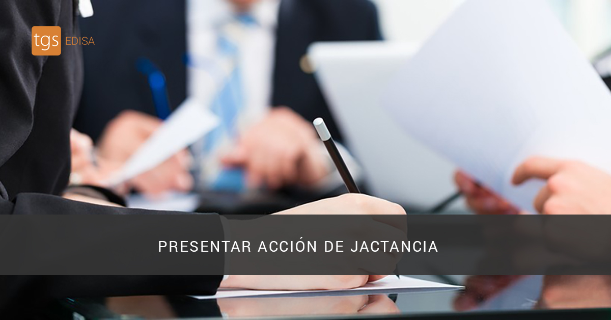 Modificaciones a la hora de presentar la Acción de jactancia - TGS Edisa